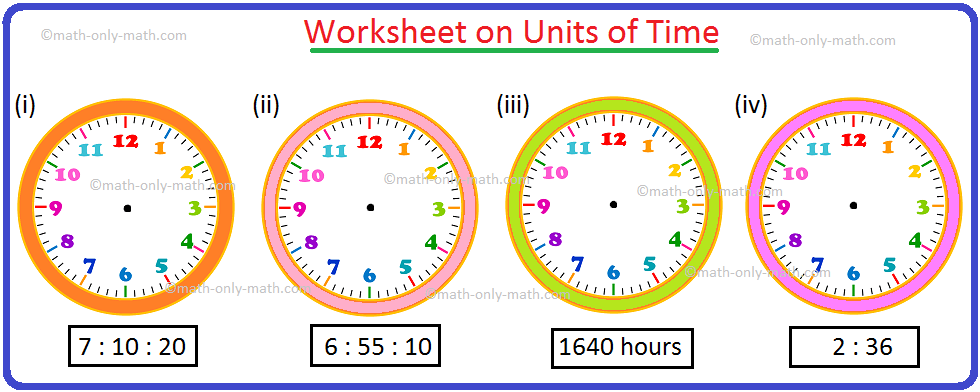 Worksheet on Units of Time | Questions on Units for Measuring Time